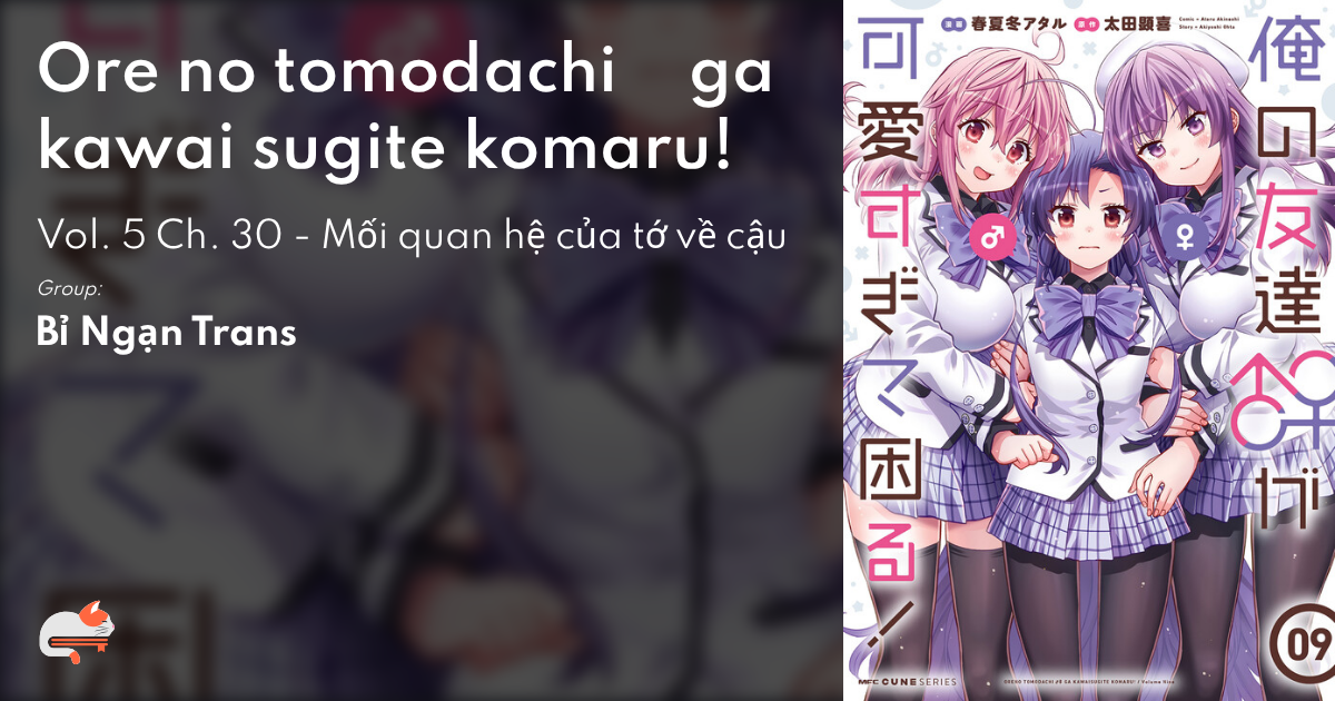 Người bạn thời thơ ấu của tôi quá dễ thương! - Ch. 30 - Mối quan hệ của tớ về cậu - SuicaoDex