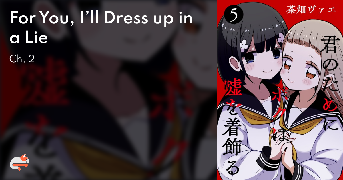 For You, I’ll Dress up in a Lie - Ch. 2 - SuicaoDex