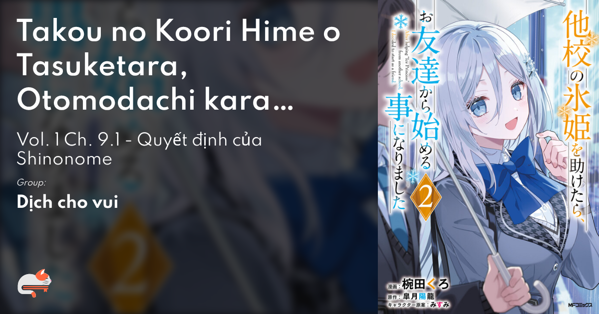 Đọc chương T1 C9.1 Quyết định của Shinonome - Sau khi giúp đỡ "Công chúa băng giá" từ trường ...