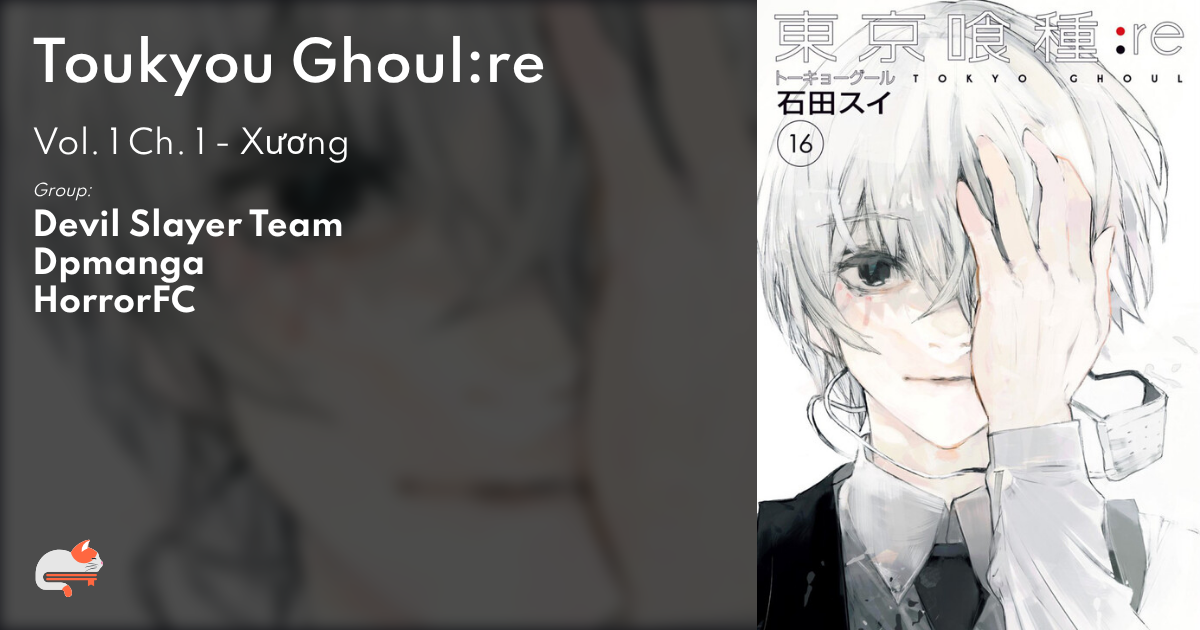 Tokyo Ghoul:re - Ch. 1 - Xương - SuicaoDex