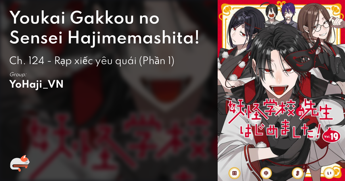 Youkai Gakkou no Sensei Hajimemashita! - Ch. 124 - Rạp xiếc yêu quái (Phần 1) - SuicaoDex