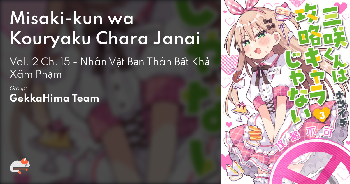 Misaki-Kun Không Thể Bị Thu Phục - Ch. 15 - Nhân Vật Bạn Thân Bất Khả Xâm Phạm - SuicaoDex