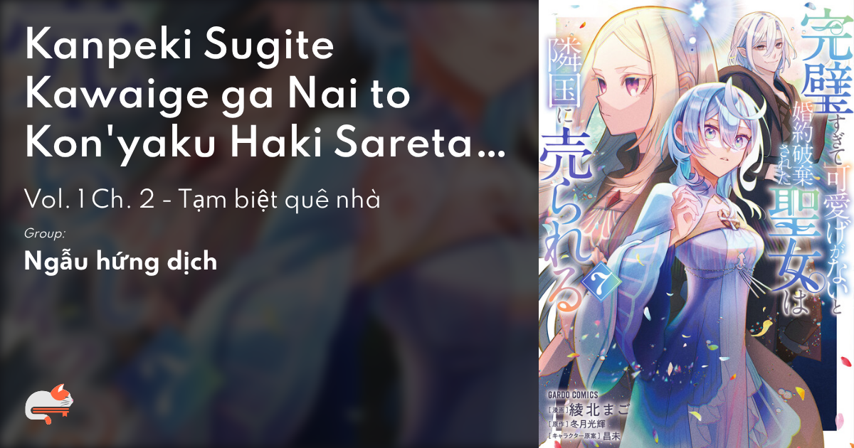 Đọc chương T1 C2 Tạm biệt quê nhà - Kanpeki Sugite Kawaige ga Nai to Kon'yaku Haki Sareta Seijo ...