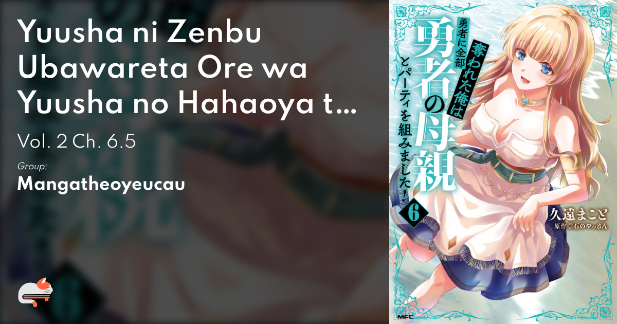 Zú Xệ Đạo Tàn Bụ - Yuusha ni Zenbu - Ch. 6.5 - SuicaoDex