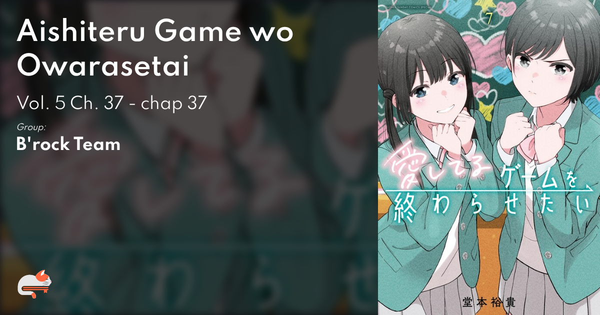 Đọc chương T5 C37 chap 37 - Aishiteru Game wo Owarasetai tại Truyendex