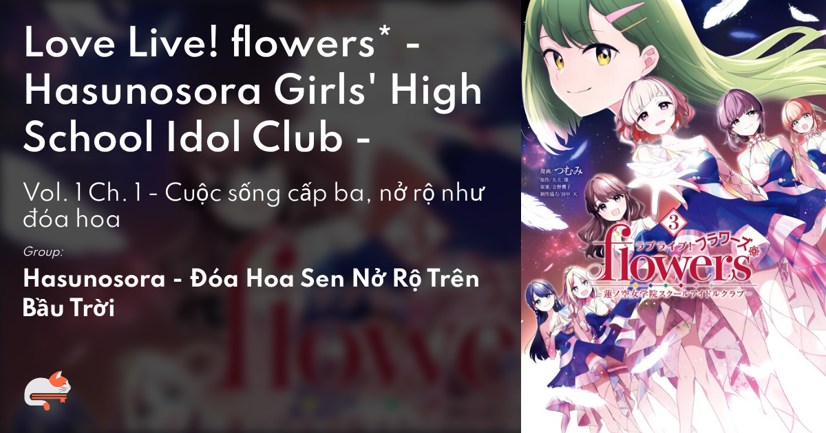 Love Live! flowers* - Hasunosora Girls' High School Idol Club - - Ch. 1 - Cuộc sống cấp ba, nở ...